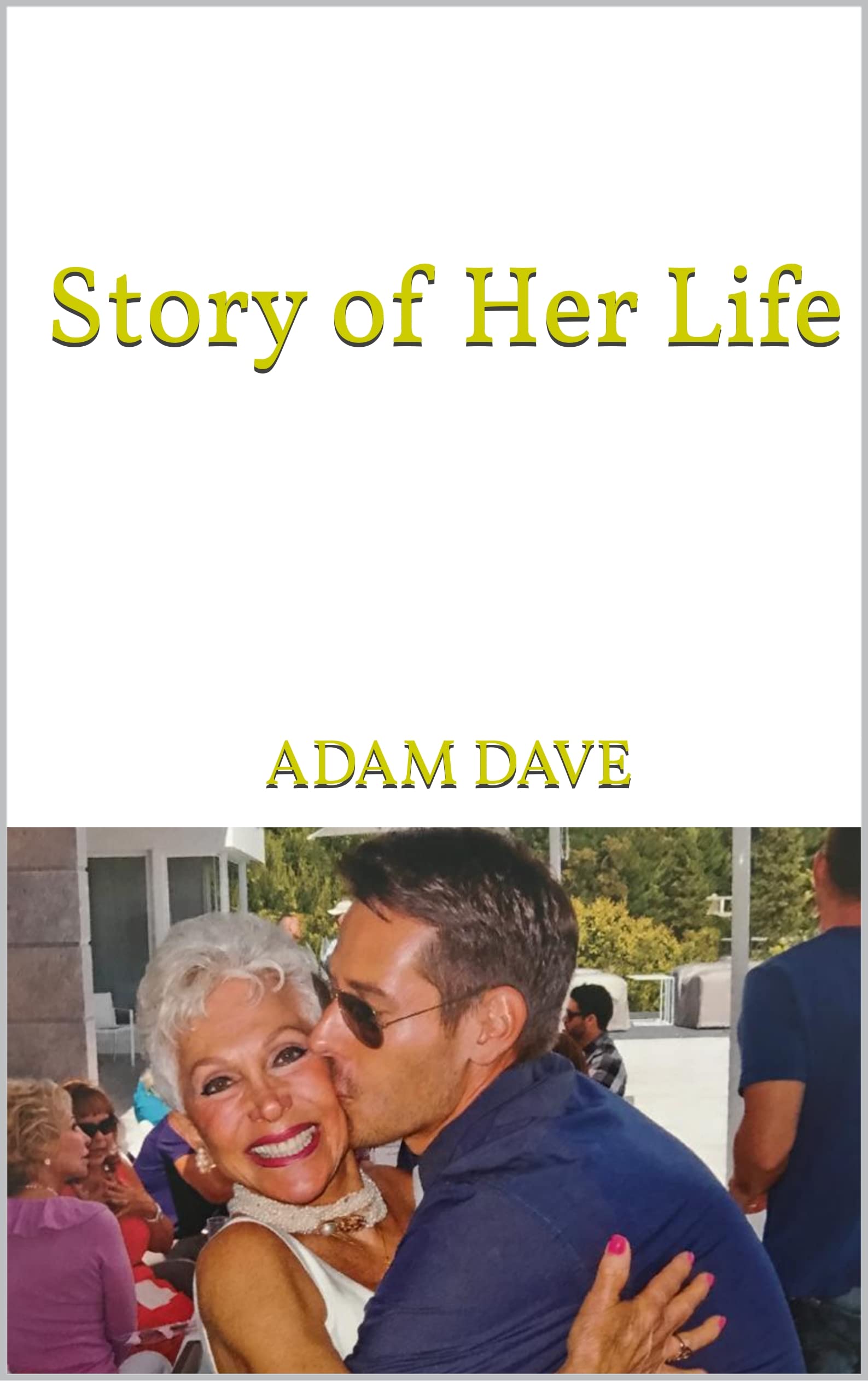 Story of Her Life by Adam Dave | Goodreads