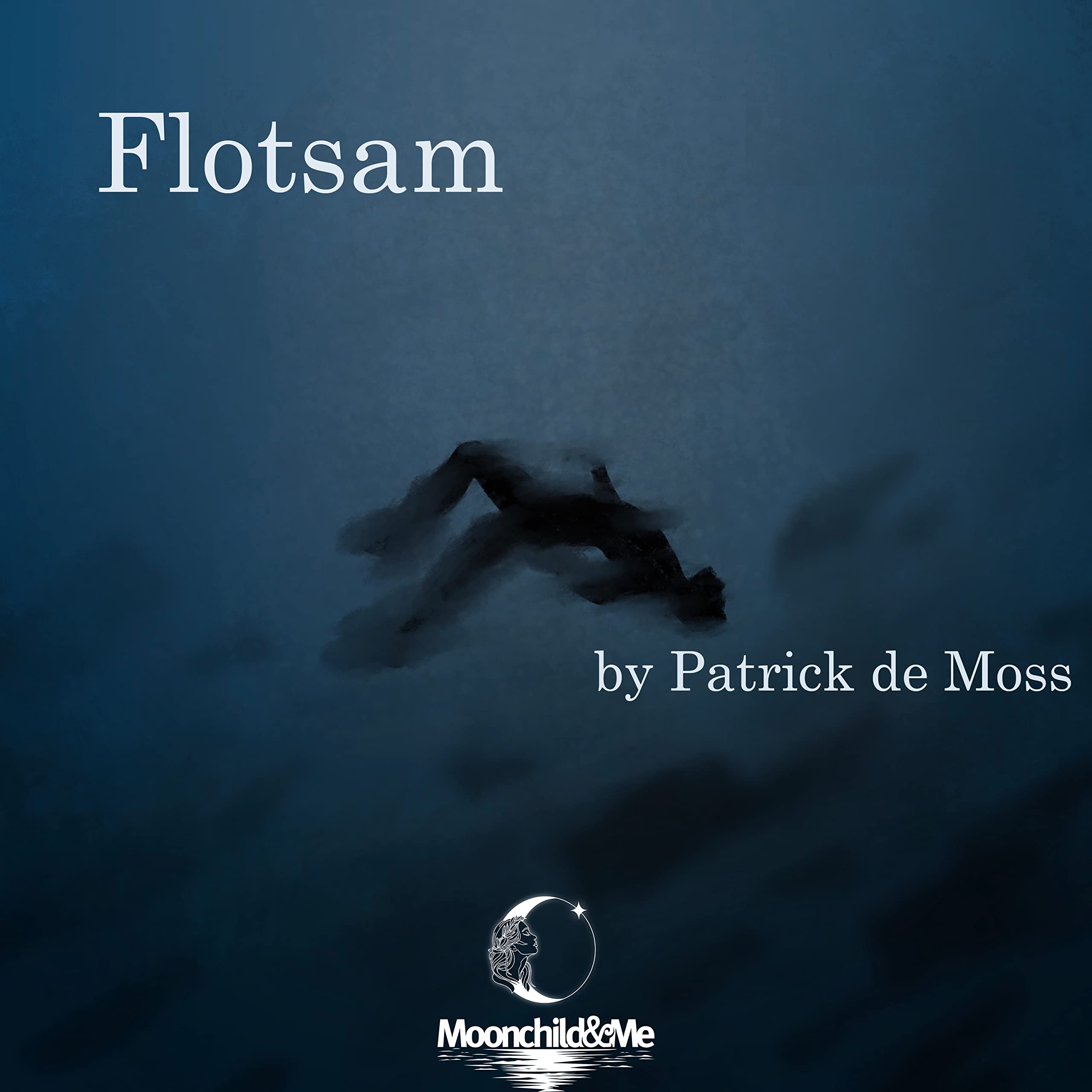 Flotsam by Patrick de Moss | Goodreads
