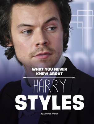 What You Never Knew about Harry Styles by Dolores Andral | Goodreads