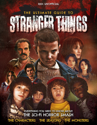 The Ultimate Guide to Stranger Things by Carolyn Thomas | Goodreads