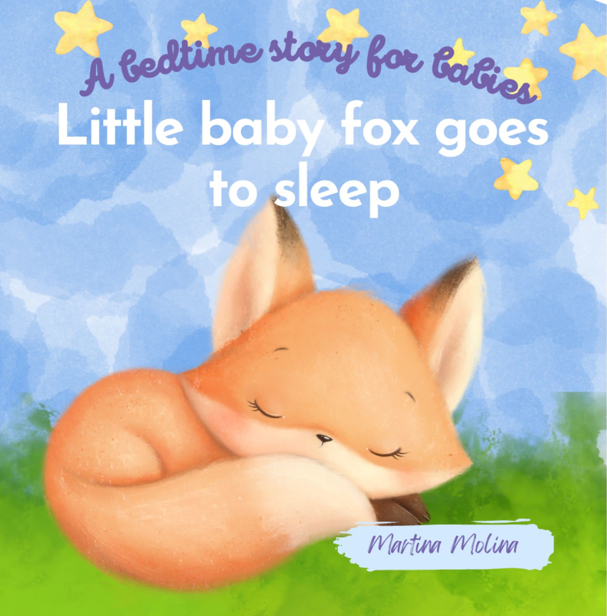 A bedtime story for babies: little baby fox goes to sleep by Martina ...