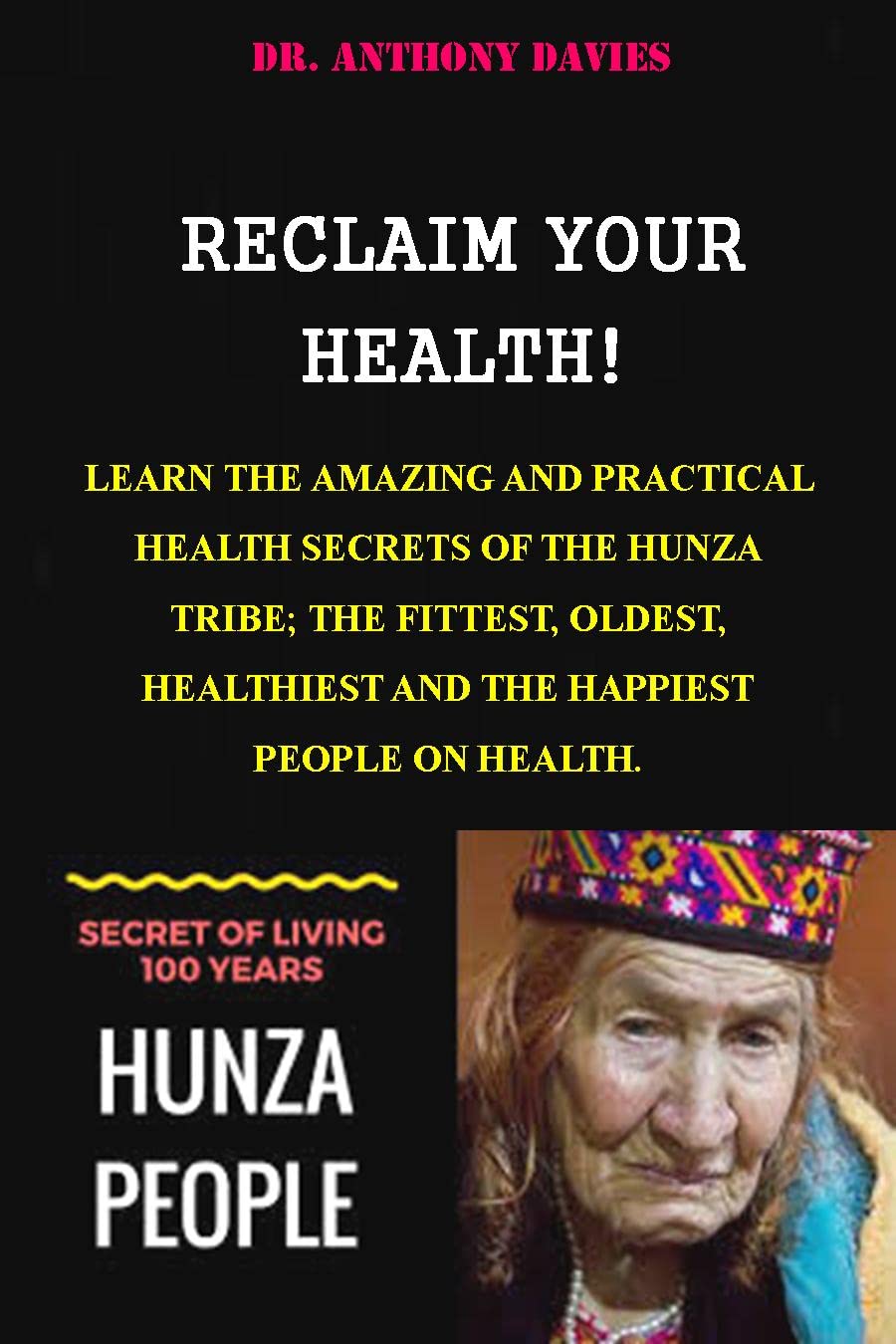 RECLAIM YOUR HEALTH: LEARN THE AMAZING AND PRACTICAL HEALTH SECRETS OF ...