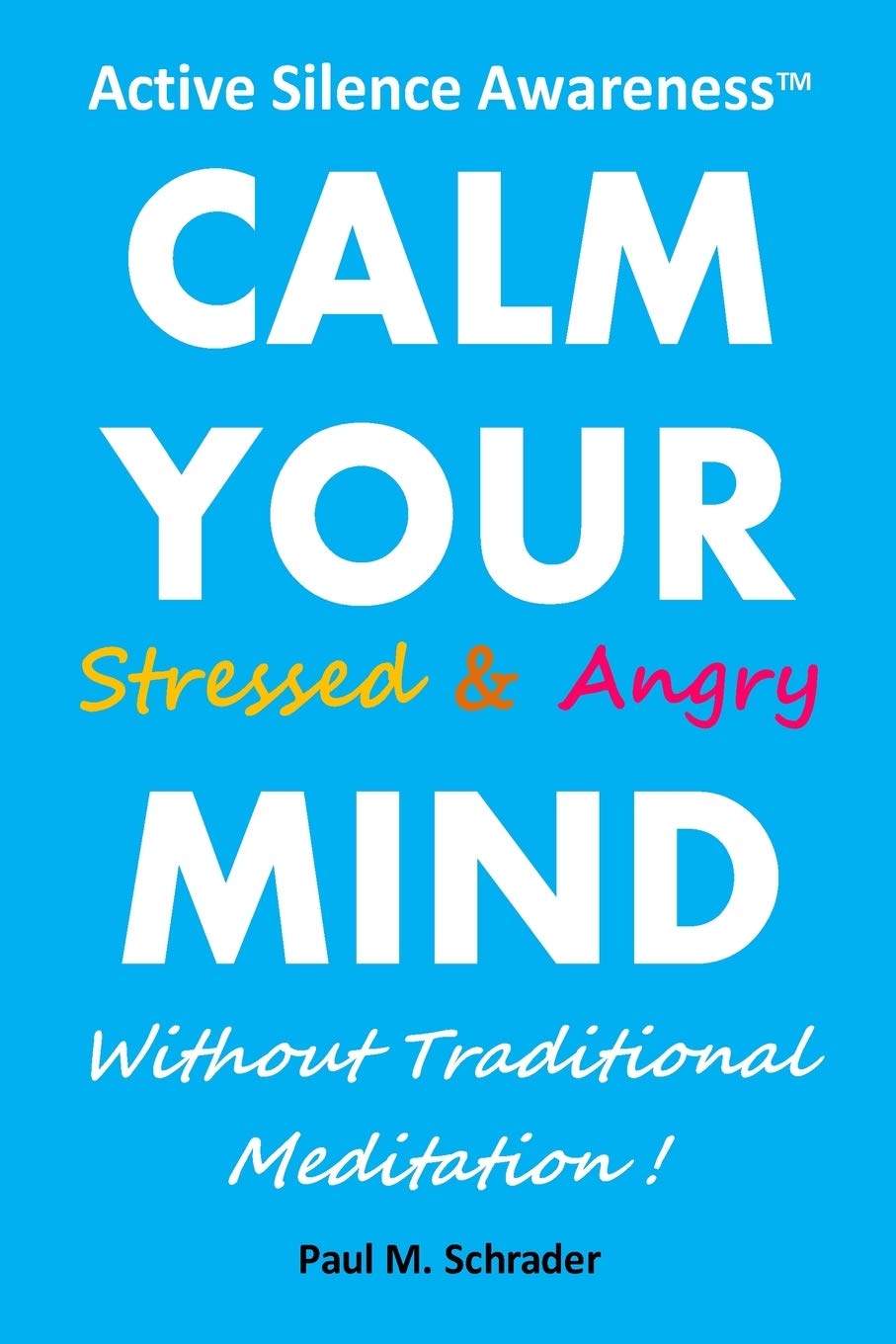 Calm Your Stressed and Angry Mind: Active Silence Awareness: Calm Your ...