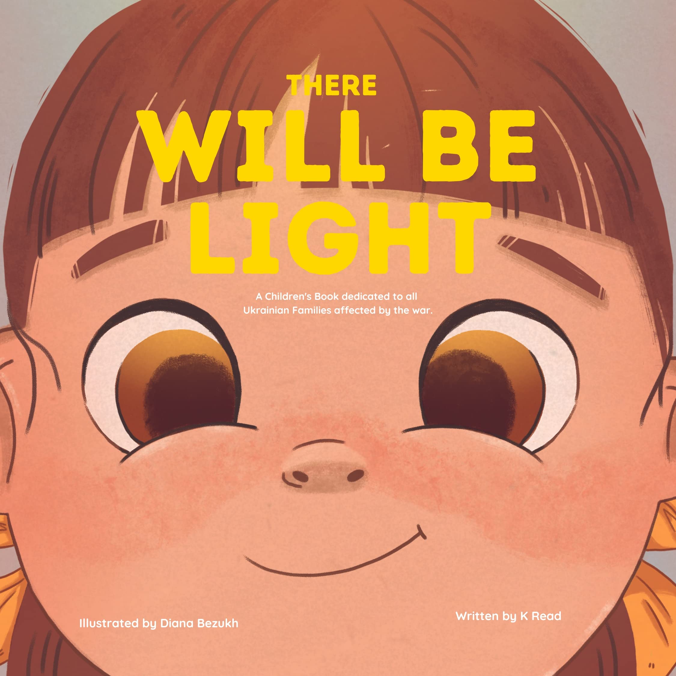 There Will Be Light: A Children's Book intended to bring a good hope to ...