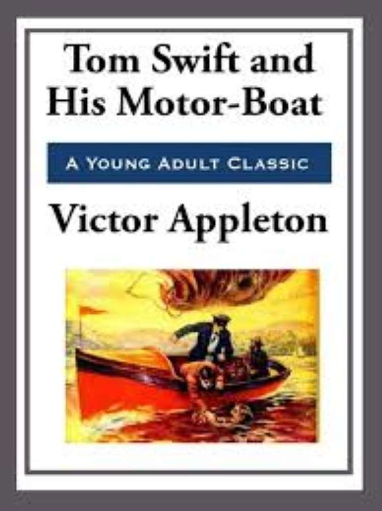 Tom Swift and His Motor-Boat: Tom Swift #191 by Victor Appleton | Goodreads