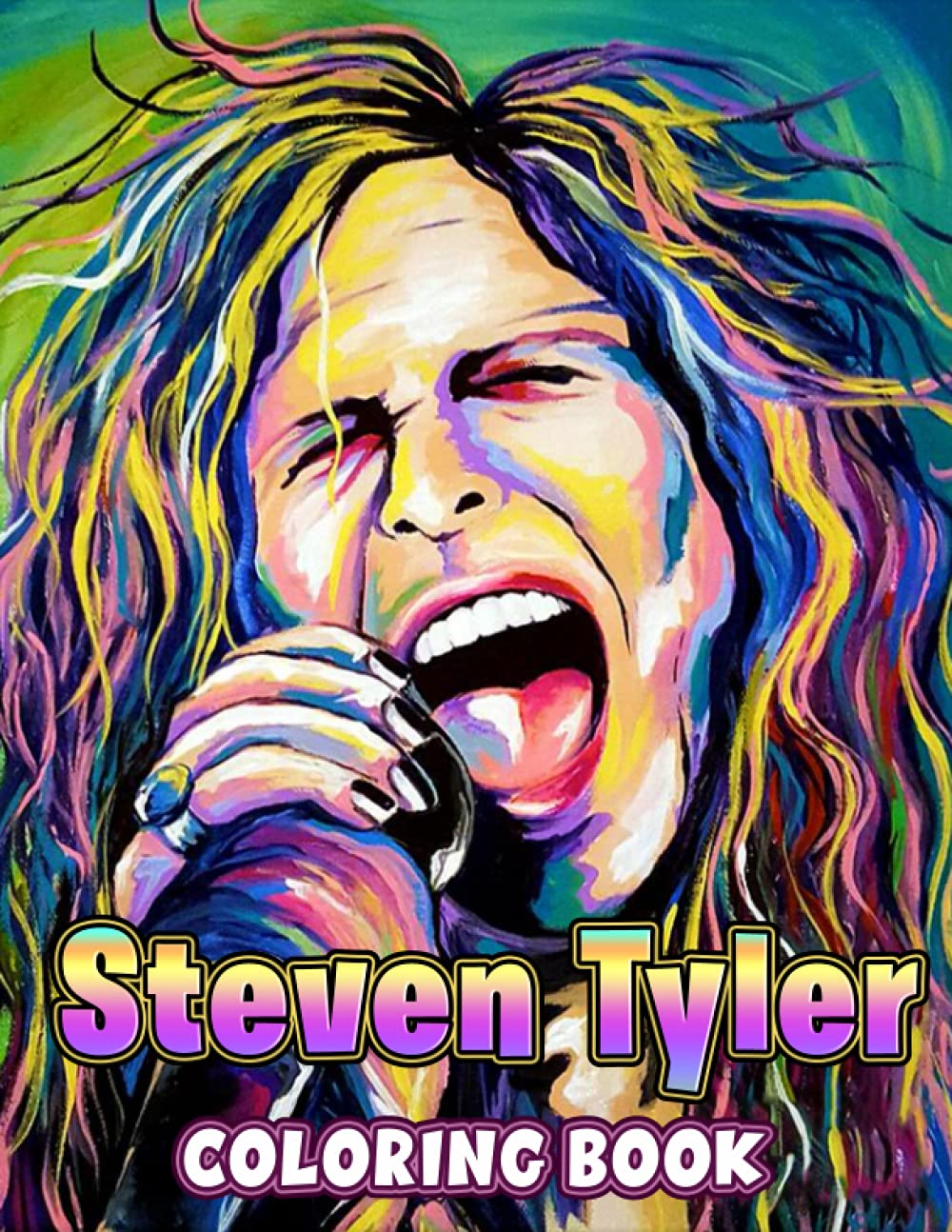 Steven Tyler Coloring Book: A Fabulous Coloring Book For Fans of All ...