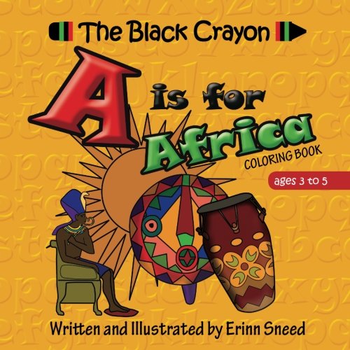 The Black Crayon A is for Africa: coloring Book by Erinn Sneed | Goodreads