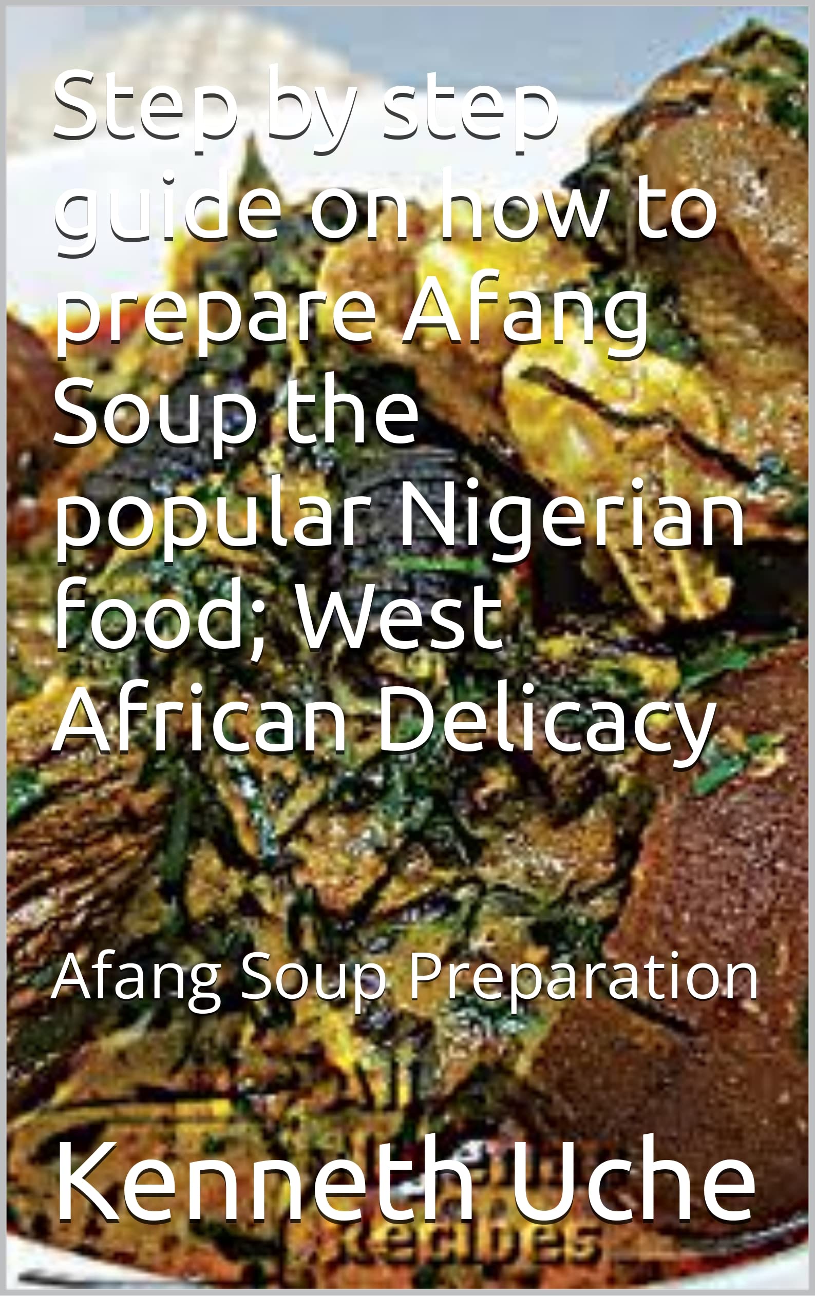 Step by step guide on how to prepare Afang Soup the popular Nigerian ...