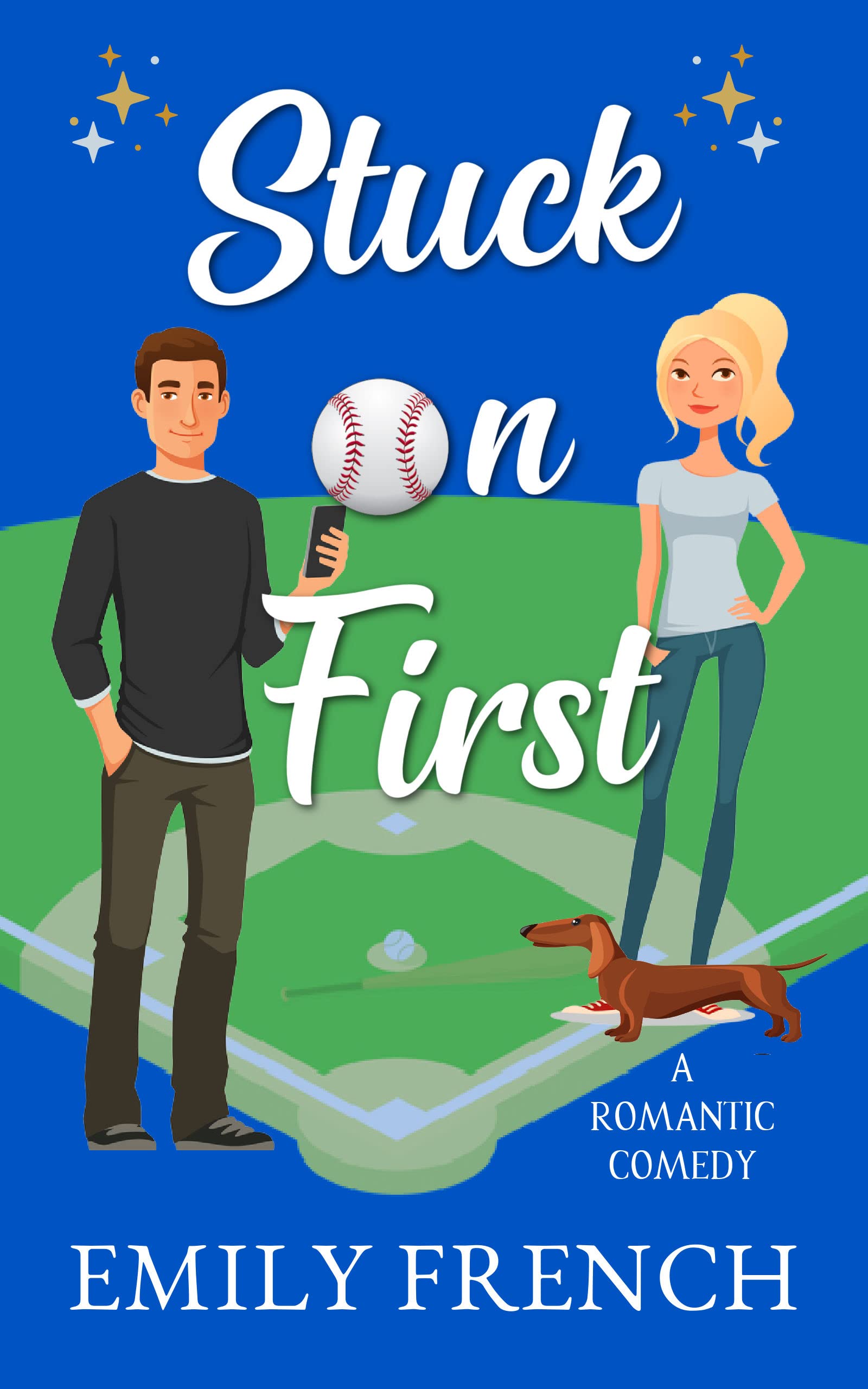 Stuck On First: A Romantic Comedy by Emily French | Goodreads