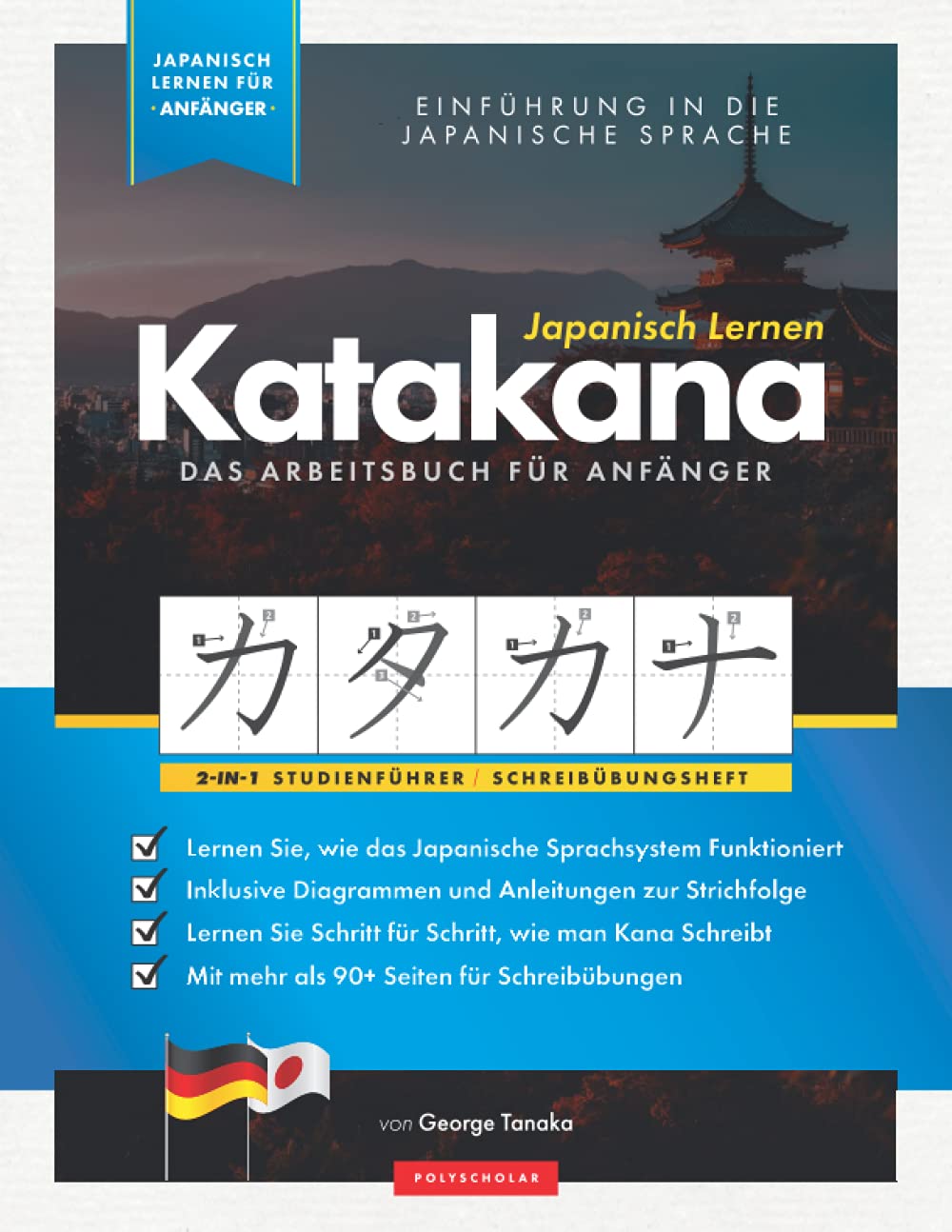 Japanisch Lernen für Anfänger – Das Katakana Arbeitsbuch: Ein einfaches, Schritt für Schritt ...