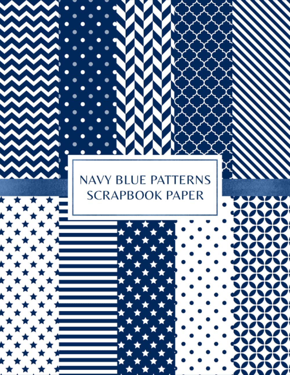 Navy Blue Patterns Scrapbook Paper: Decorative Craft Pages For Card ...