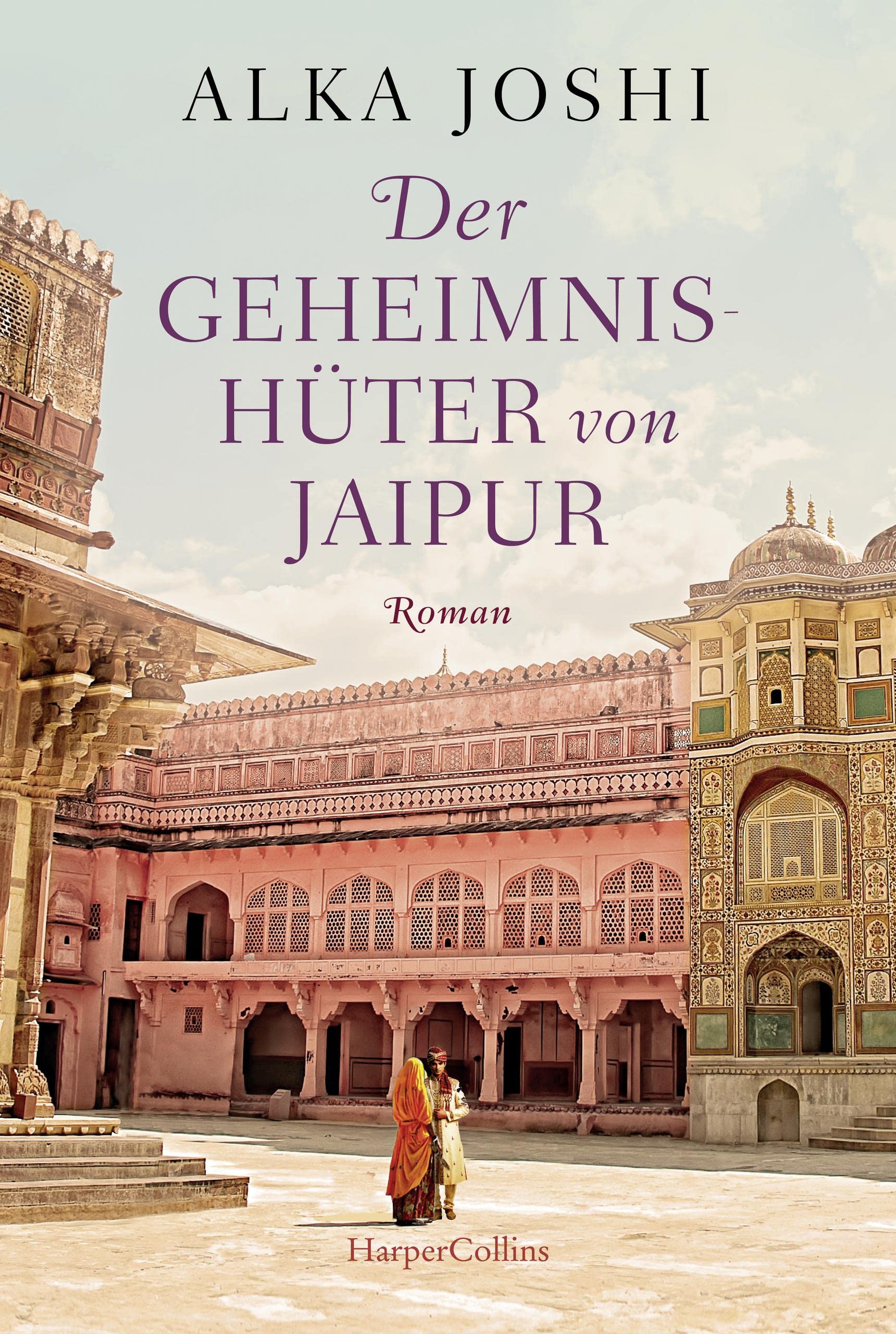 Der Geheimnishüter von Jaipur: Roman (Die Jaipur-Trilogie 2) by Alka ...