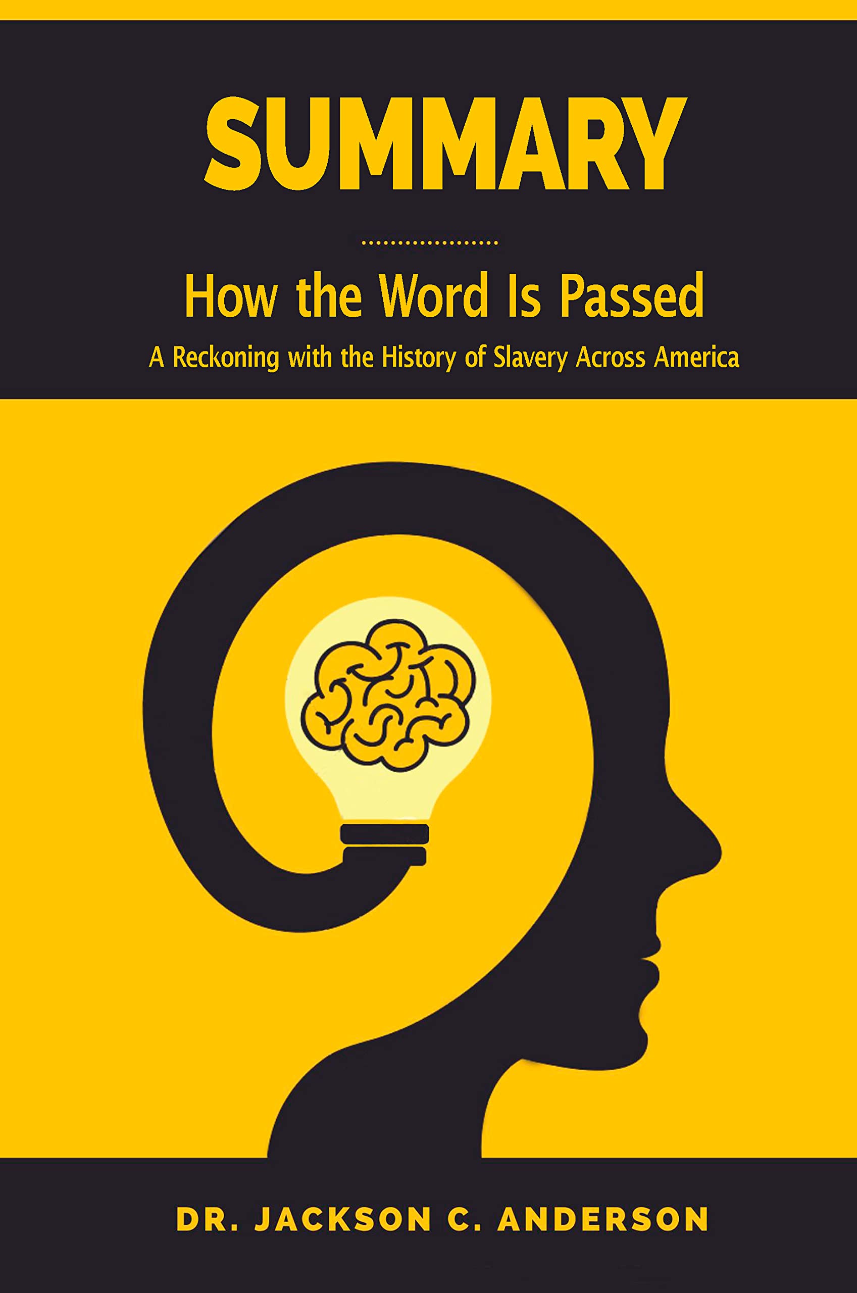 Summary of How the Word Is Passed: A Reckoning with the History of ...