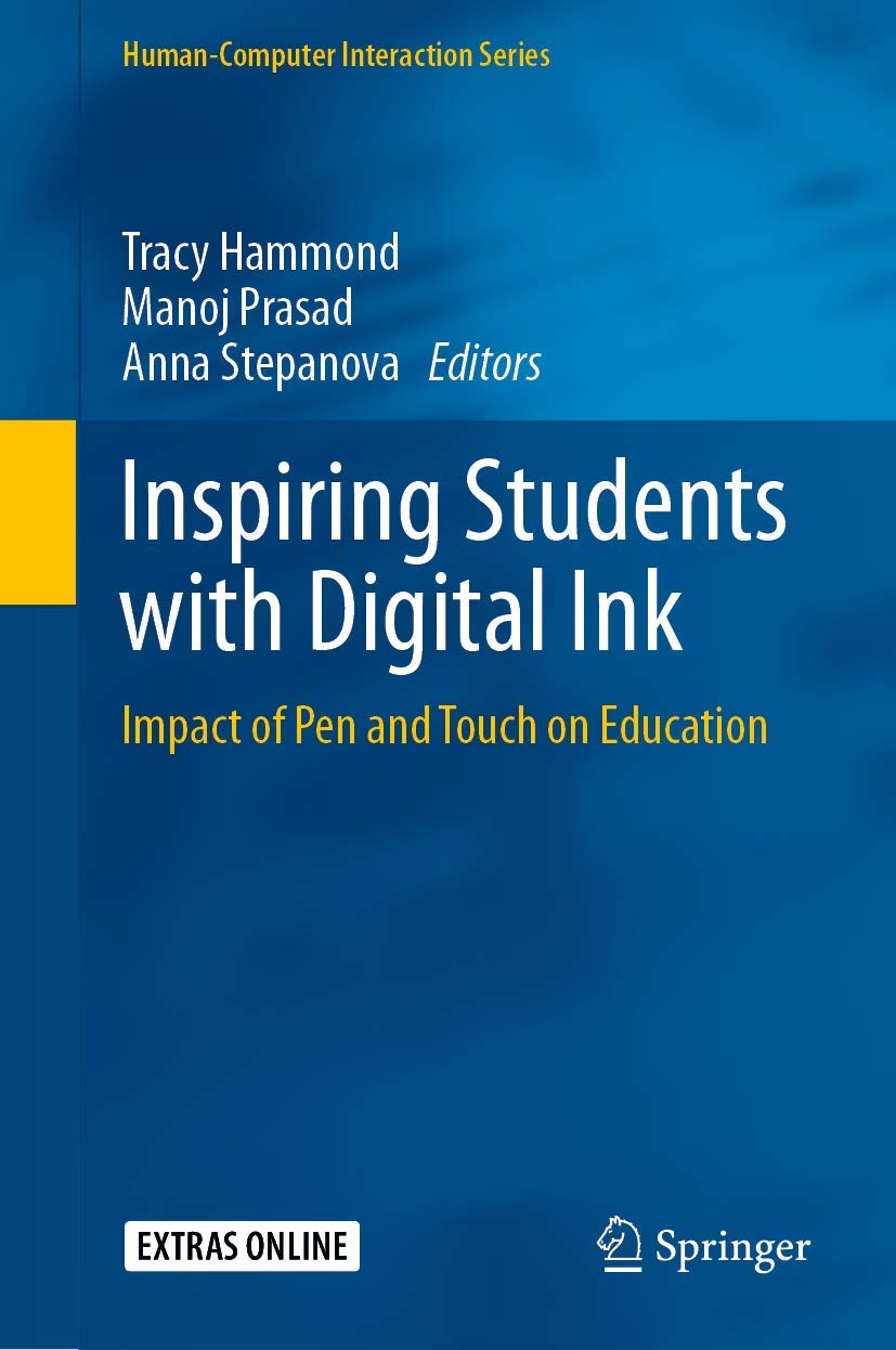 Inspiring Students with Digital Ink: Impact of Pen and Touch on Education by Tracy Hammond ...