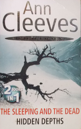 The Sleeping and the Dead / Hidden Depths by Ann Cleeves | Goodreads