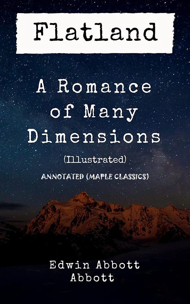 Flatland: A Romance of Many Dimensions Annotated by Edwin A. Abbott ...