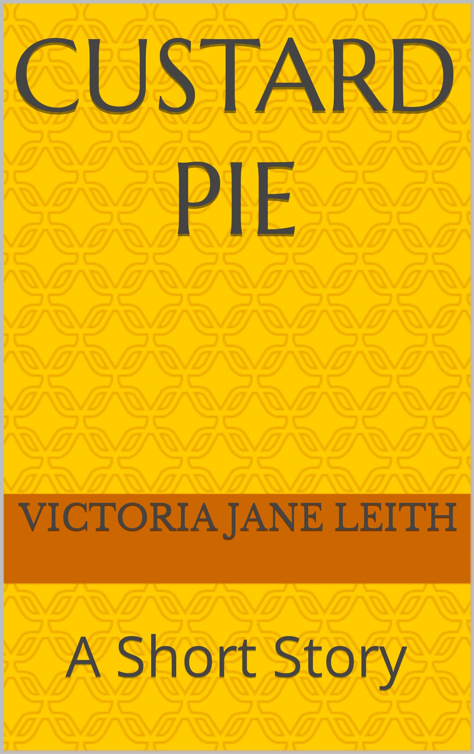 Custard Pie: A Short Story by Victoria Jane Leith | Goodreads