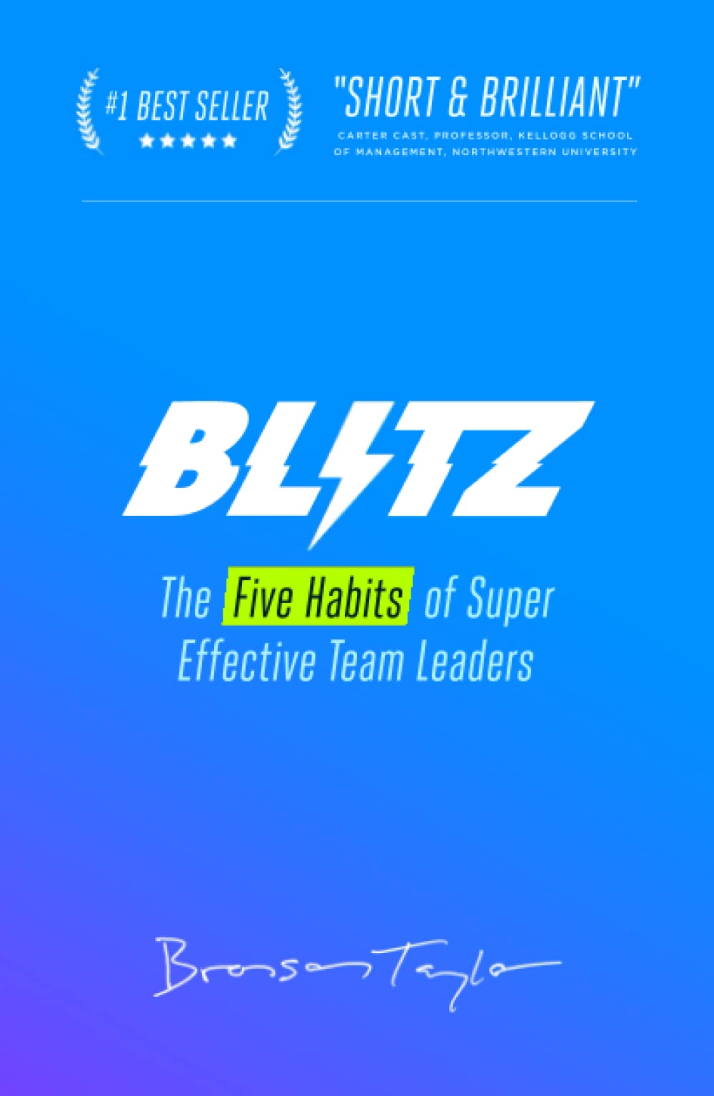 Blitz: The Five Habits of Super Effective Team Leaders by Bronson ...