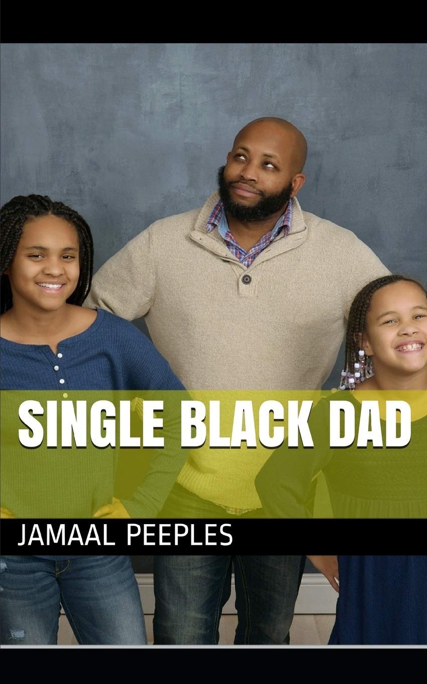 Single Black Dad by Jamaal Peeples | Goodreads