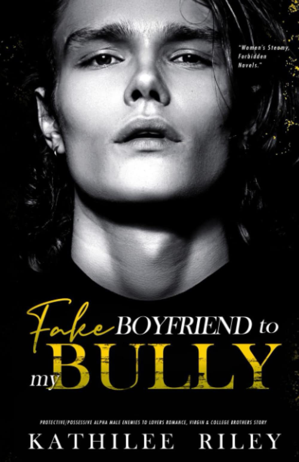 Fake Boyfriend to My Bully by Kathilee Riley | Goodreads