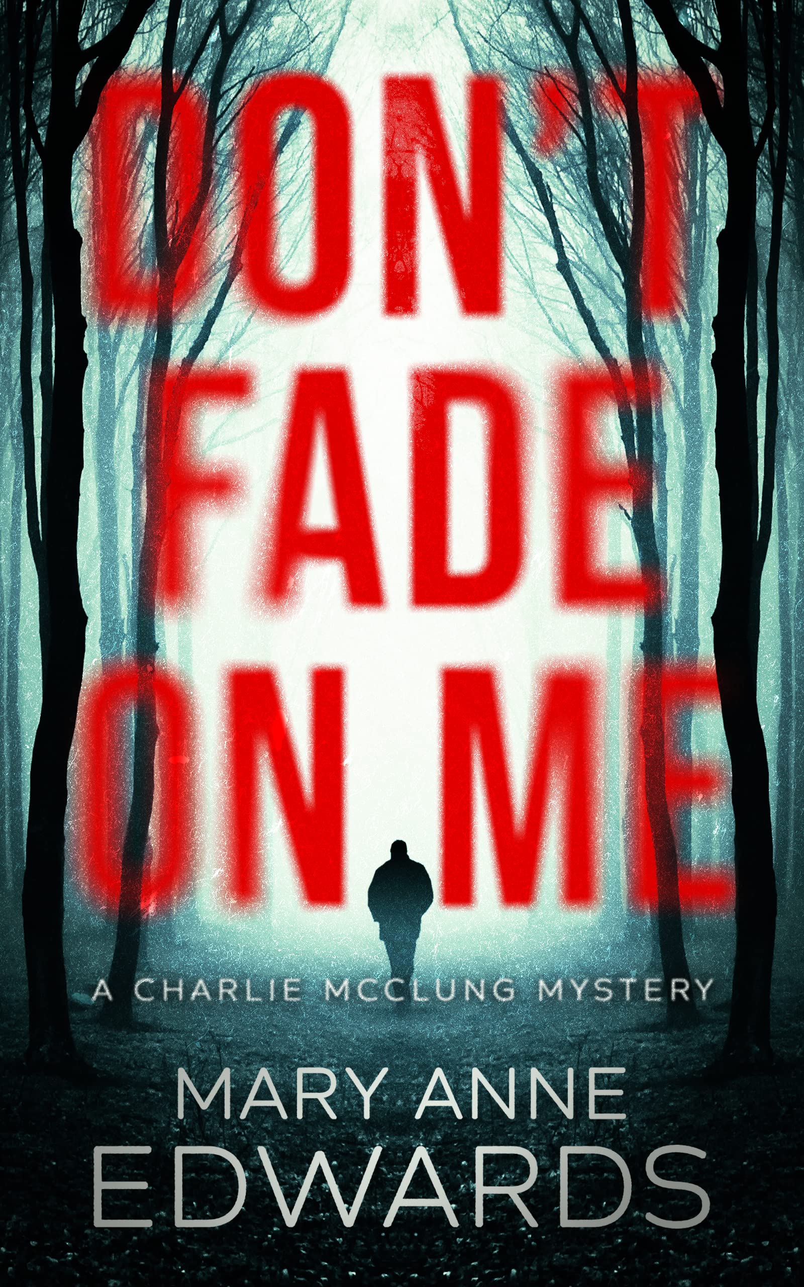 Don't Fade On Me by Mary Anne Edwards | Goodreads