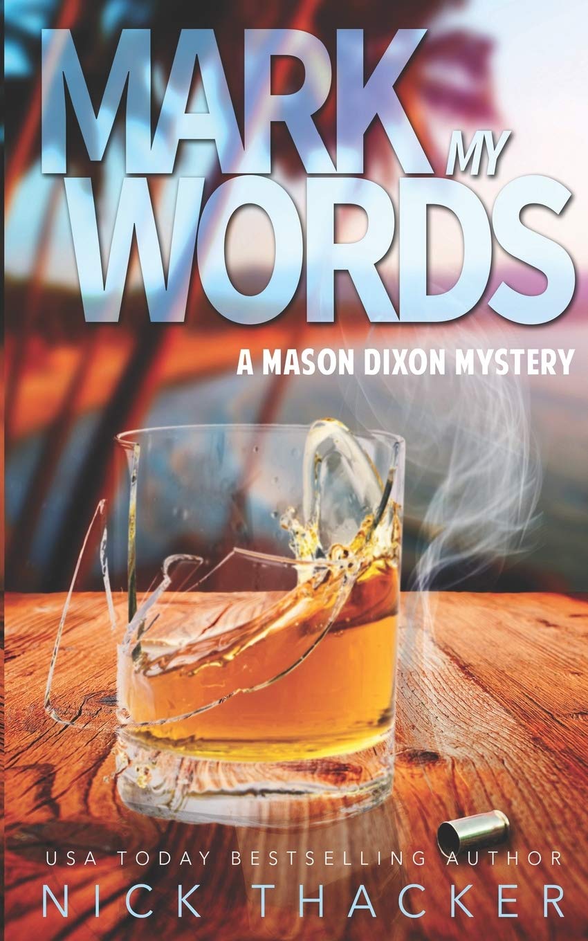 Mark My Words: A Mason Dixon Tropical Adventure Thriller by Nick ...