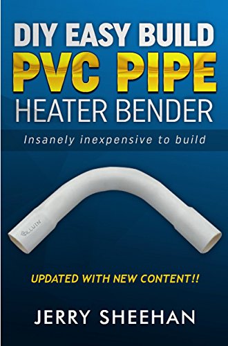 DIY Easy Build PVC Pipe Heater/Bender: Insanely inexpensive to build by ...