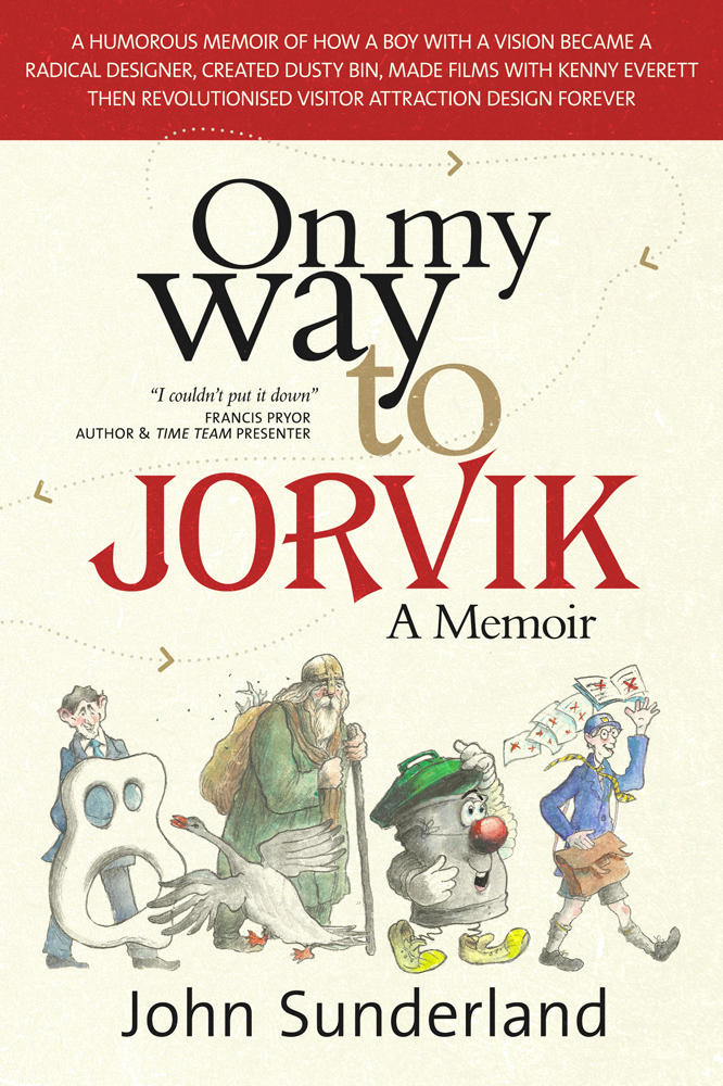 On My Way to Jorvik: A humorous memoir of how a boy with a vision ...