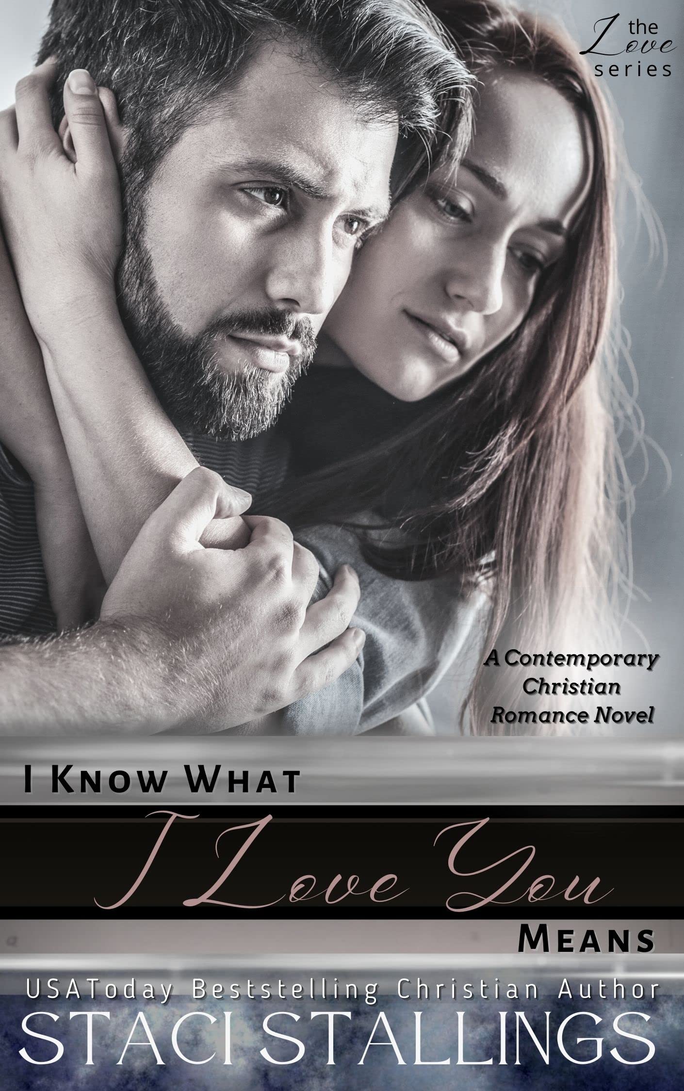 I Know What I Love You Means: A Contemporary Christian Romance Novel by ...