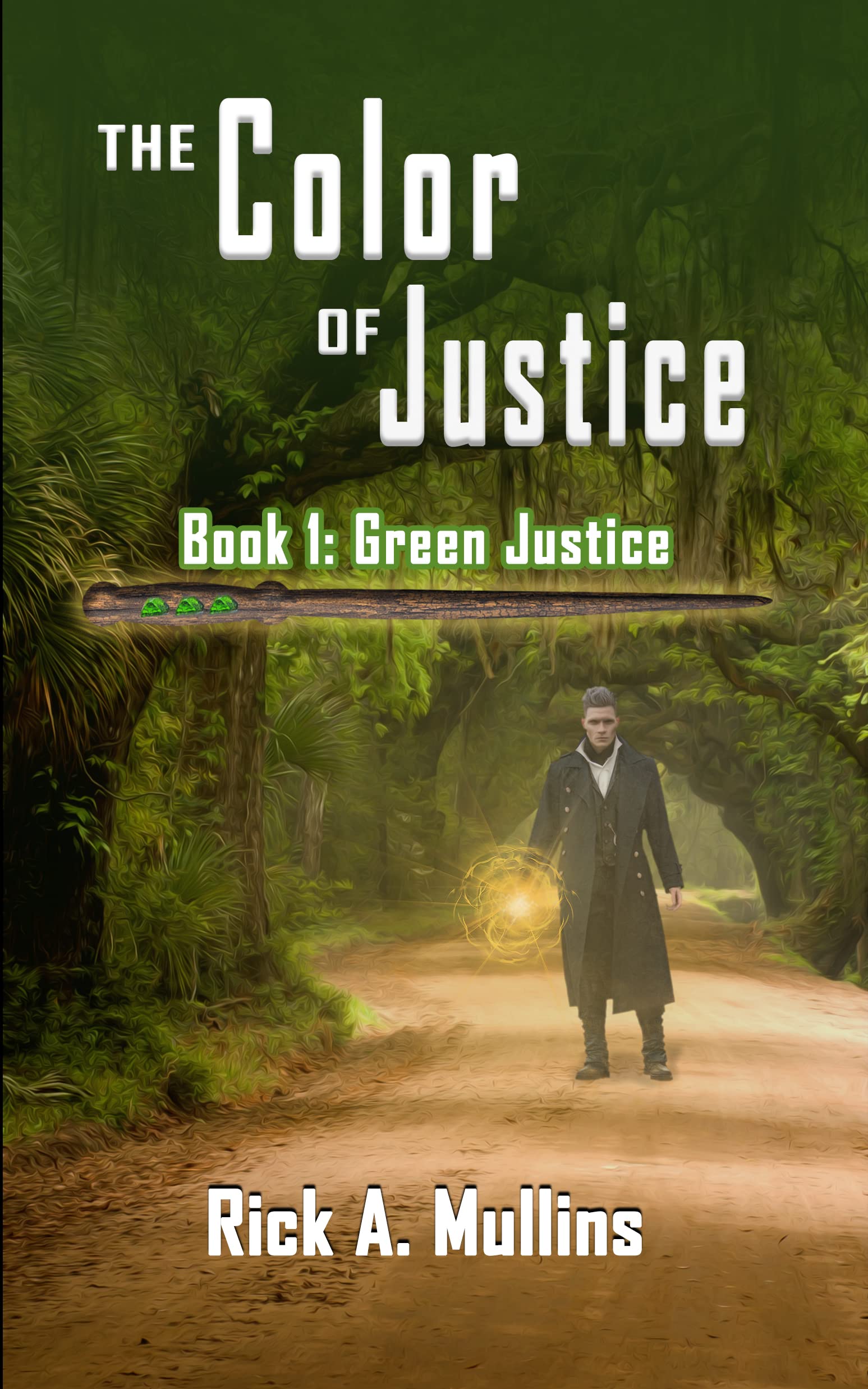 The Color Of Justice: Book 1: Green Justice by Rick A. Mullins | Goodreads