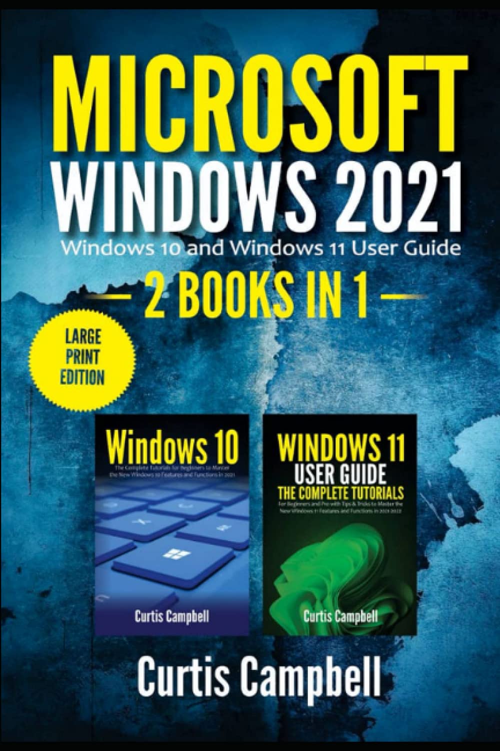 Microsoft Windows 2021: 2 BOOKS IN 1: Windows 10 and Windows 11 User ...