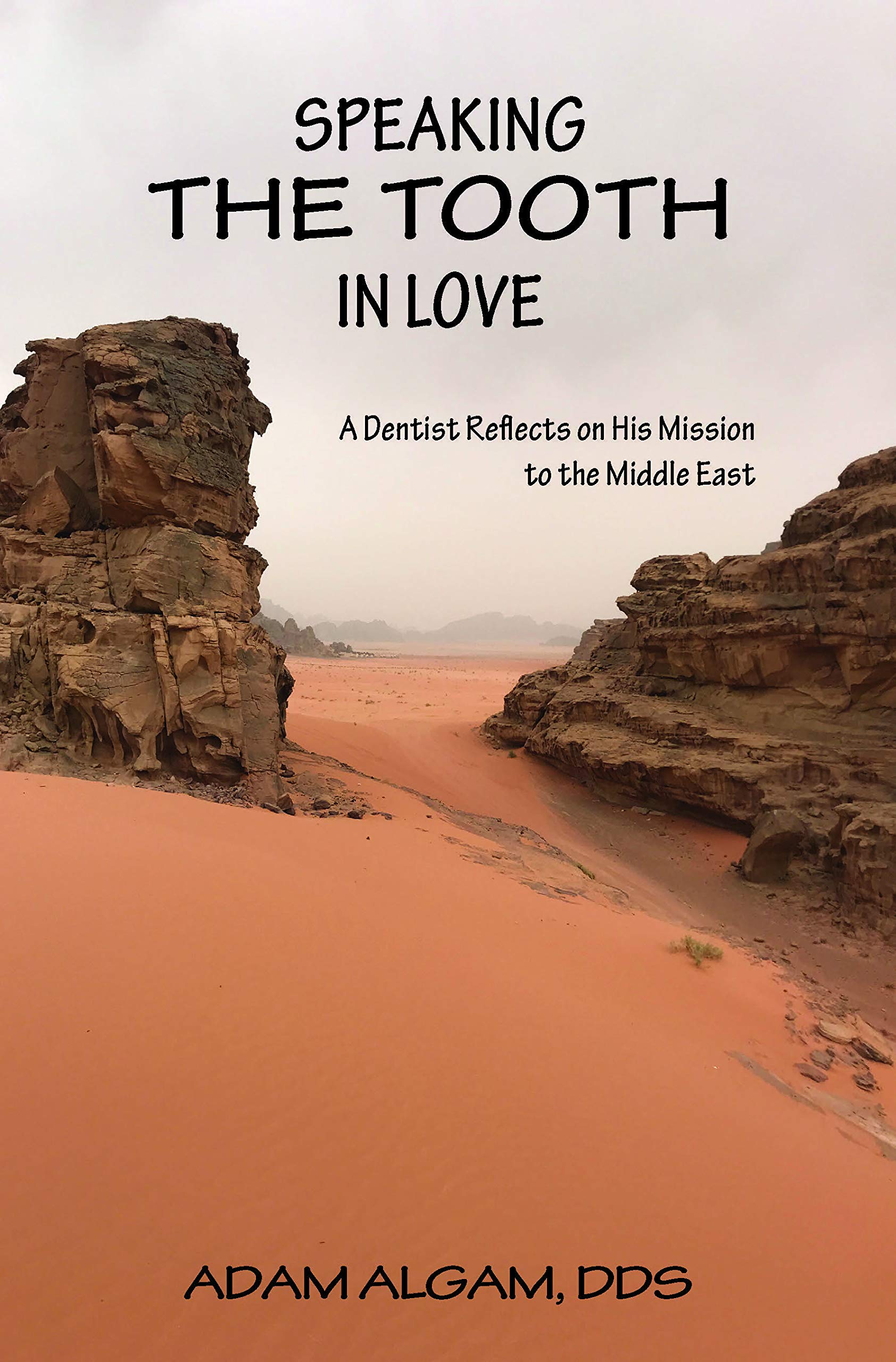 Speaking the Tooth in Love: A Dentist Reflects on His Mission to the ...
