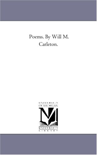 Poems. by Will M. Carleton. by Will Carleton | Goodreads