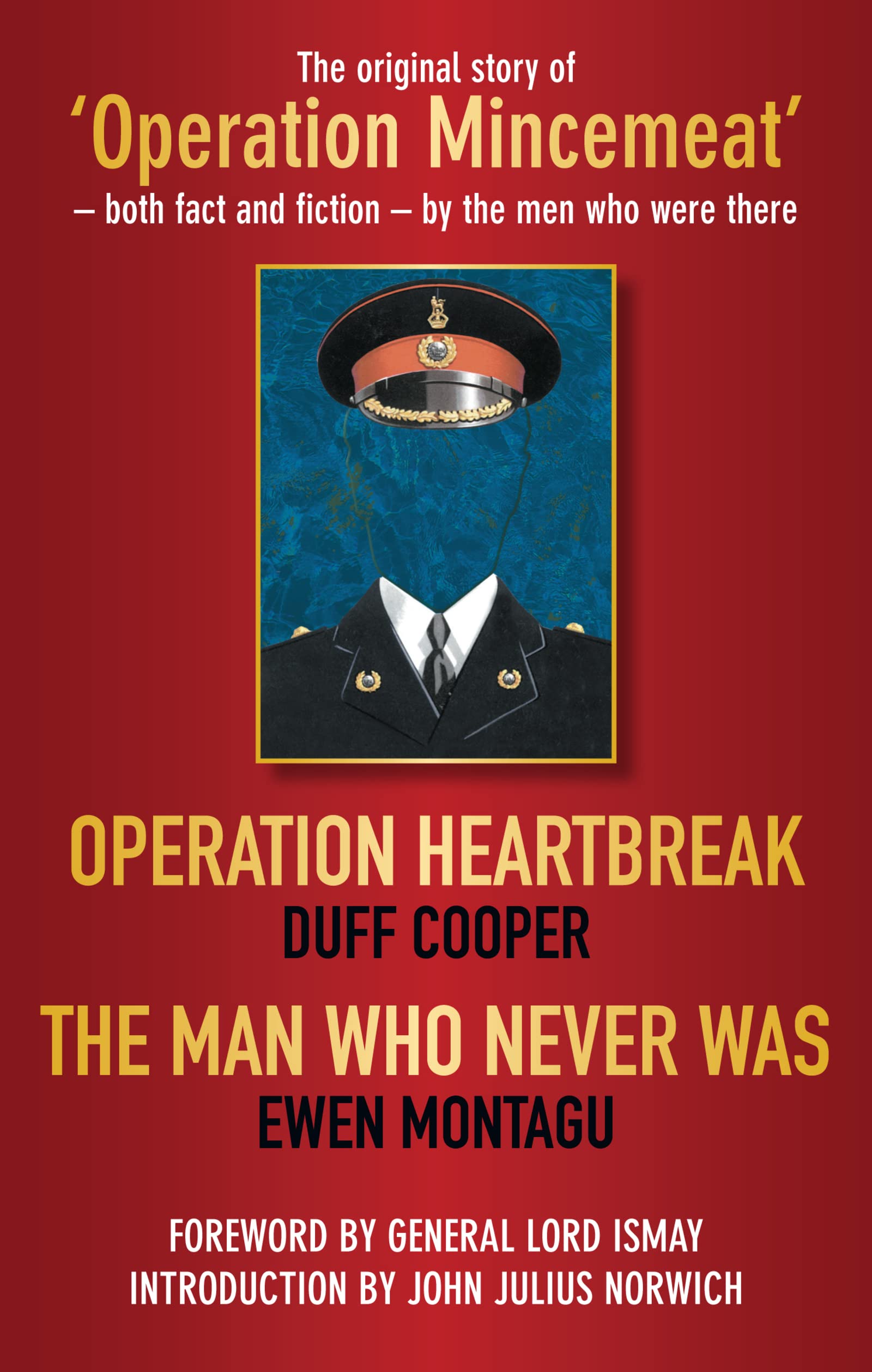 Operation Heartbreak and The Man Who Never Was: The Original Story of ...