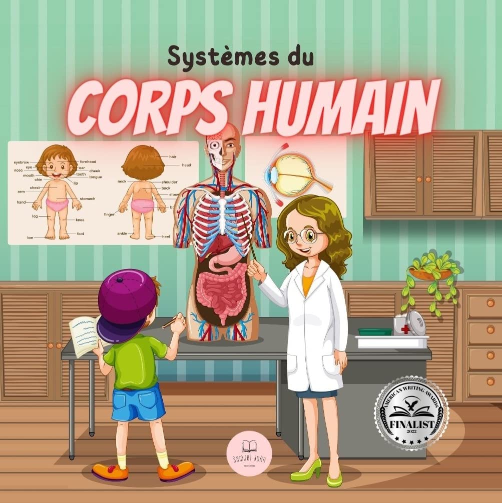Les Systèmes du Corps Humain Expliquée aux Enfants: Découvrez comment ...