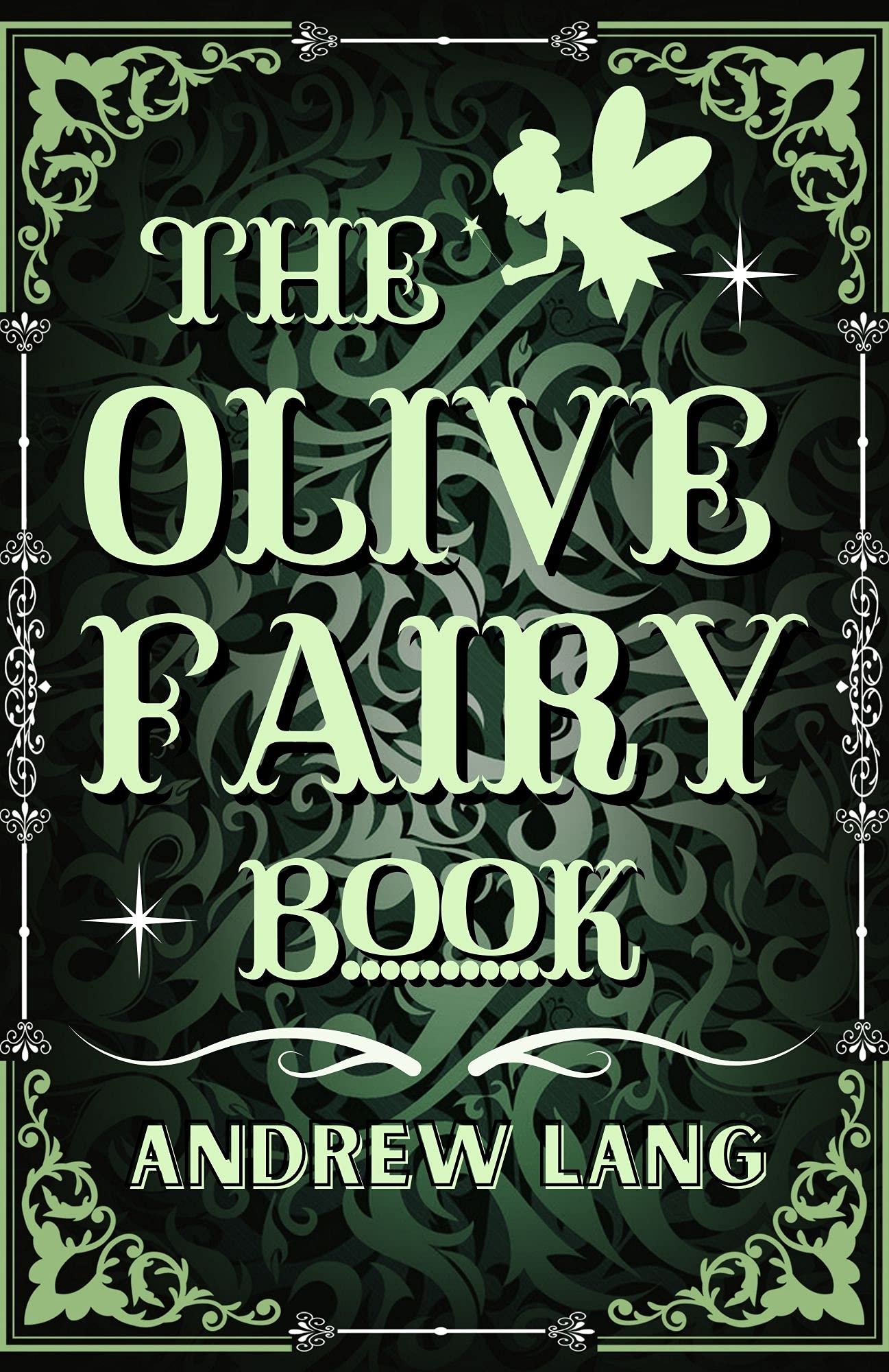 The Olive Fairy Book: By Andrew Lang Original Classic with Illustrated ...