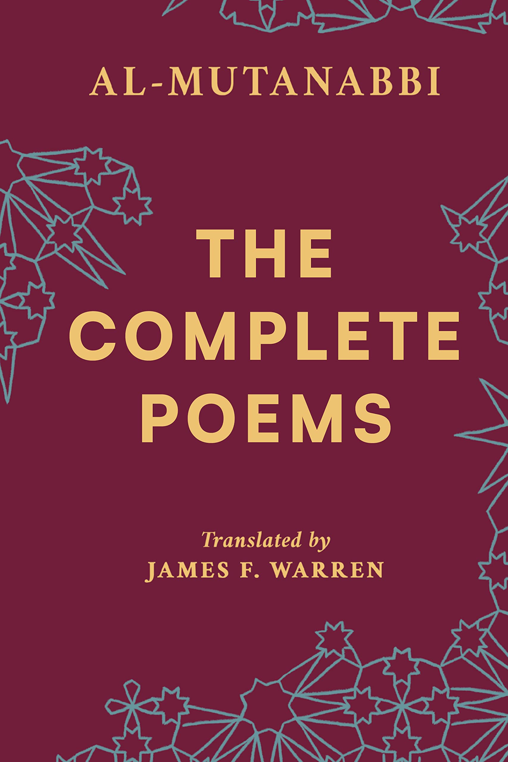 The Complete Poems of Al-Mutanabbi by James F. Warren | Goodreads