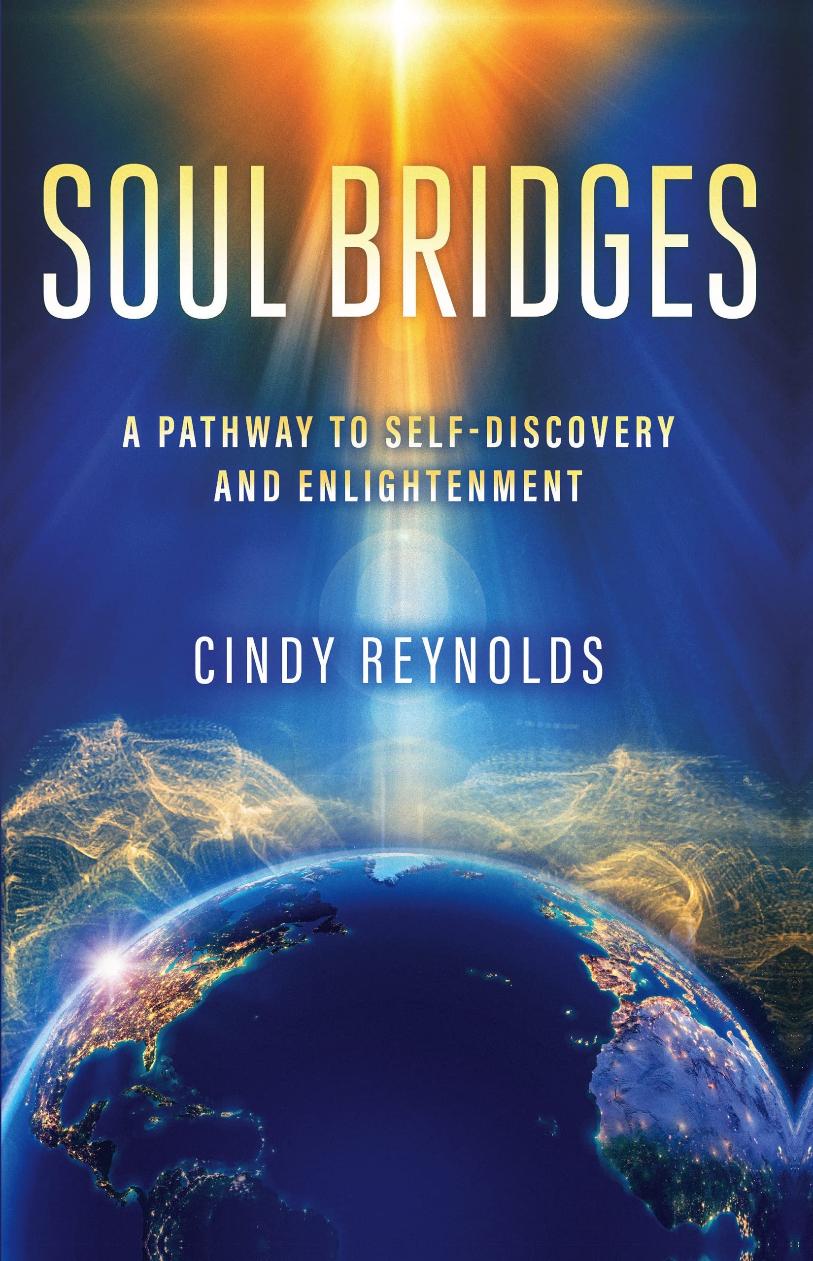 Soul Bridges: A Pathway to Self-Discovery and Enlightenment by Cindy ...