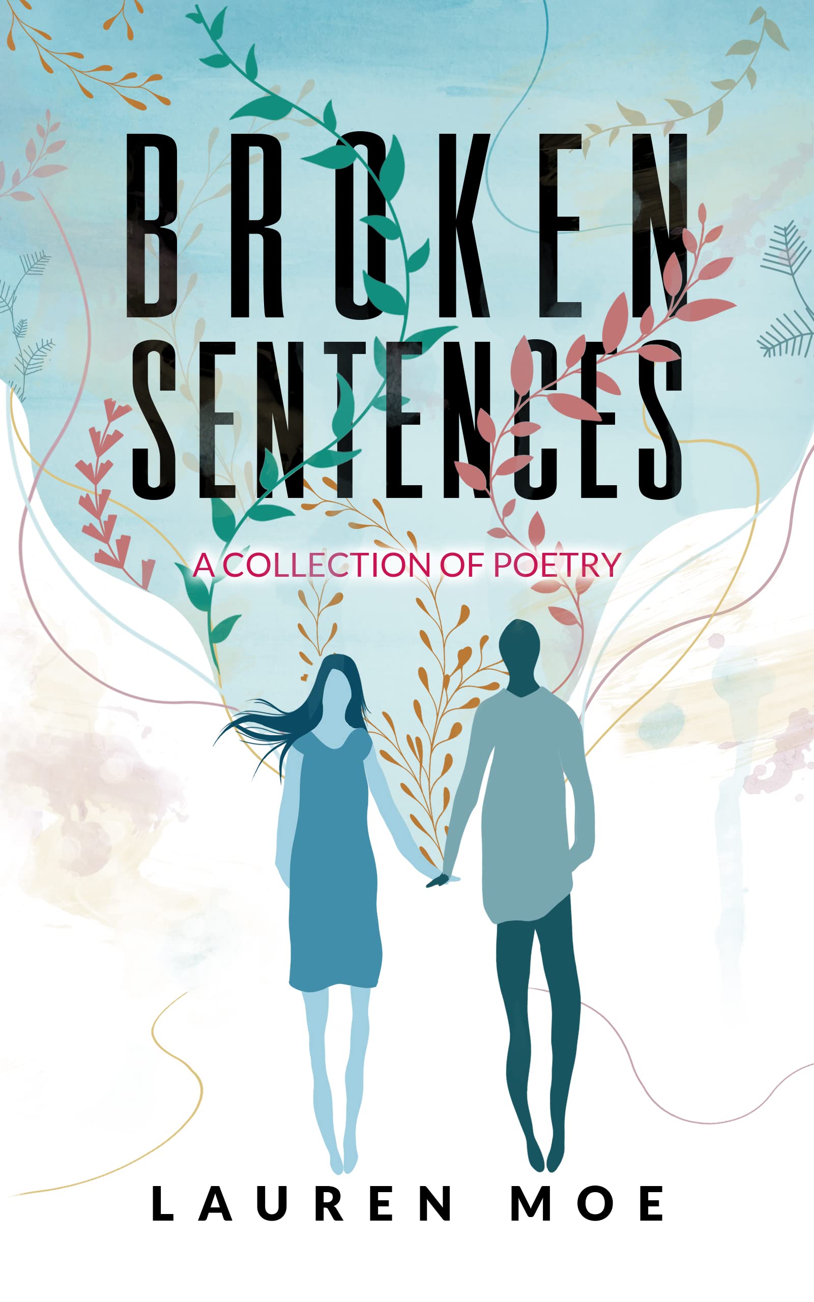 Broken Sentences: A collection of poetry by Lauren Moe | Goodreads
