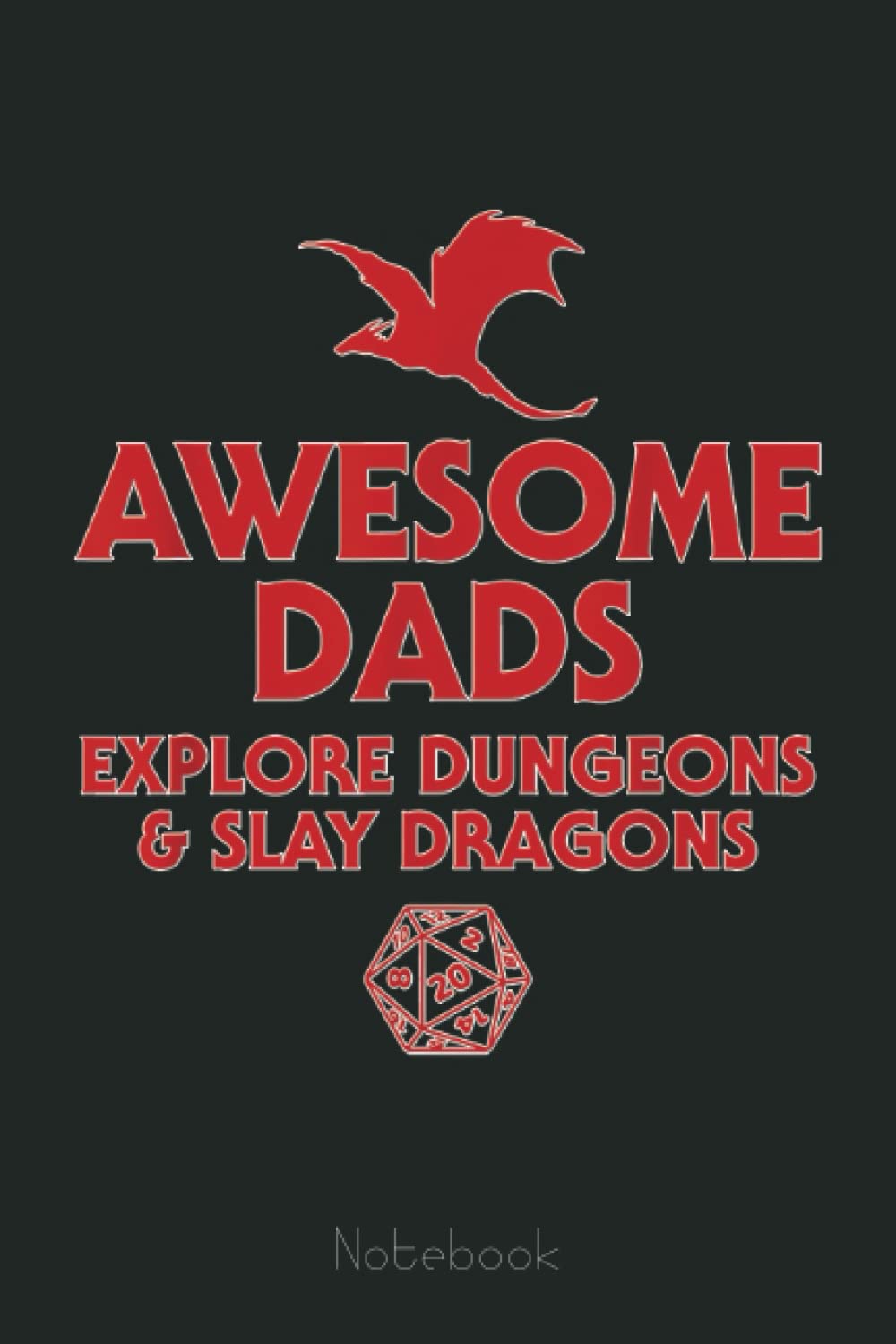 Mens Awesome Dads Explore Dungeons and Slay Dragons, Dad Gift Notebook ...