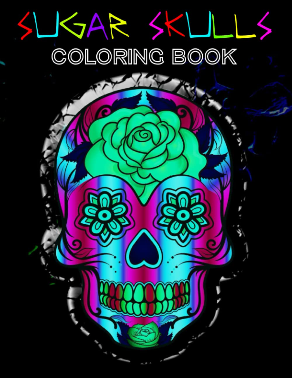 Sugar Skulls Coloring Book for Adults: Dia de Los Muertos Coloring Book ...