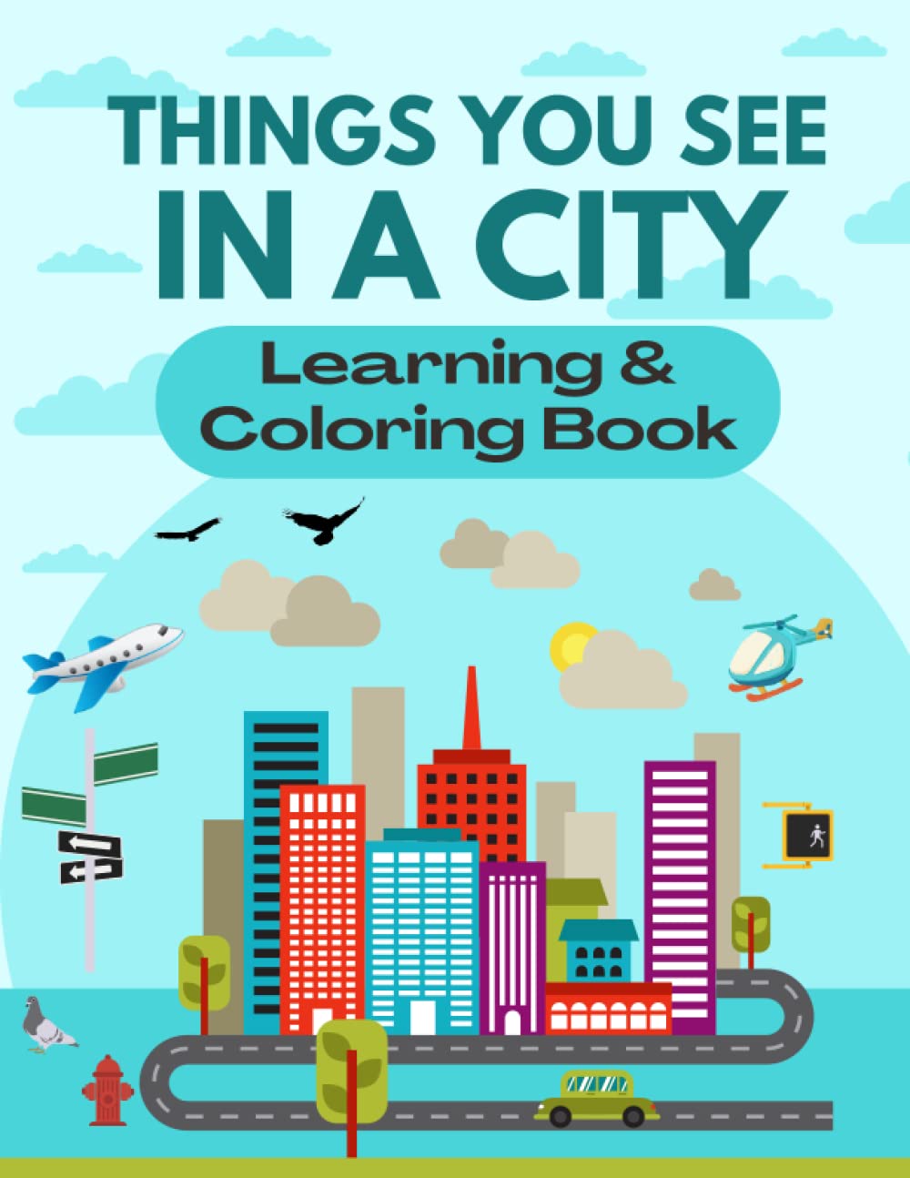 Things you See in a City: Learning and Coloring Book: Explore a City ...