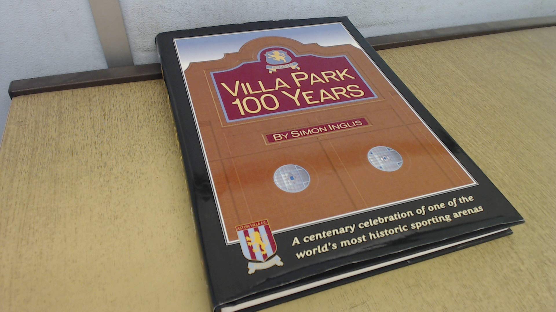 Villa Park 100 Years by Simon Inglis | Goodreads