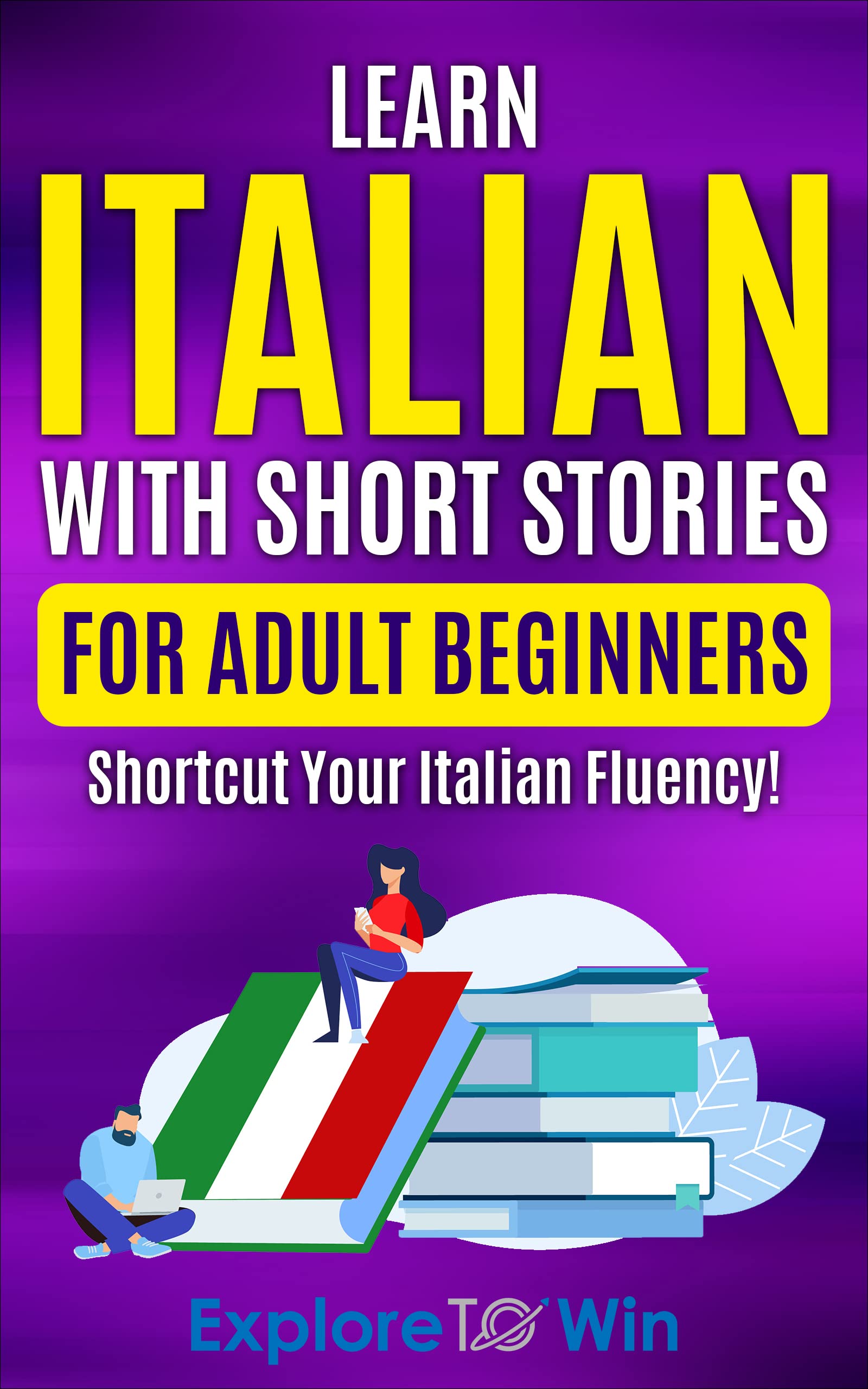 Learn Italian with Short Stories for Adult Beginners: Shortcut Your ...