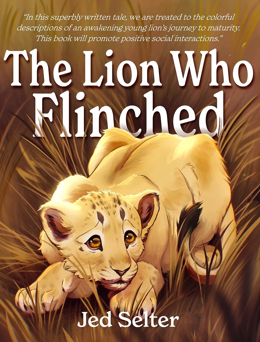 The Lion Who Flinched: The Cub Who Would Be King by Jed Selter | Goodreads