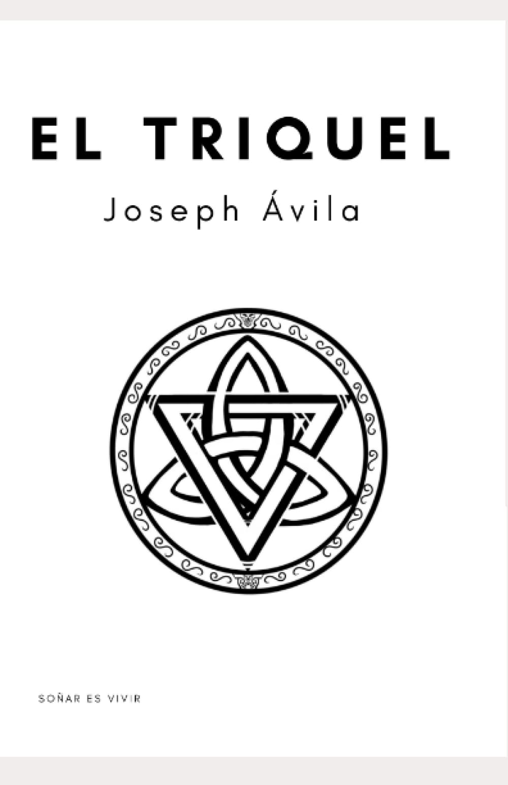 El Triquel (Spanish Edition) by Joseph Avila | Goodreads