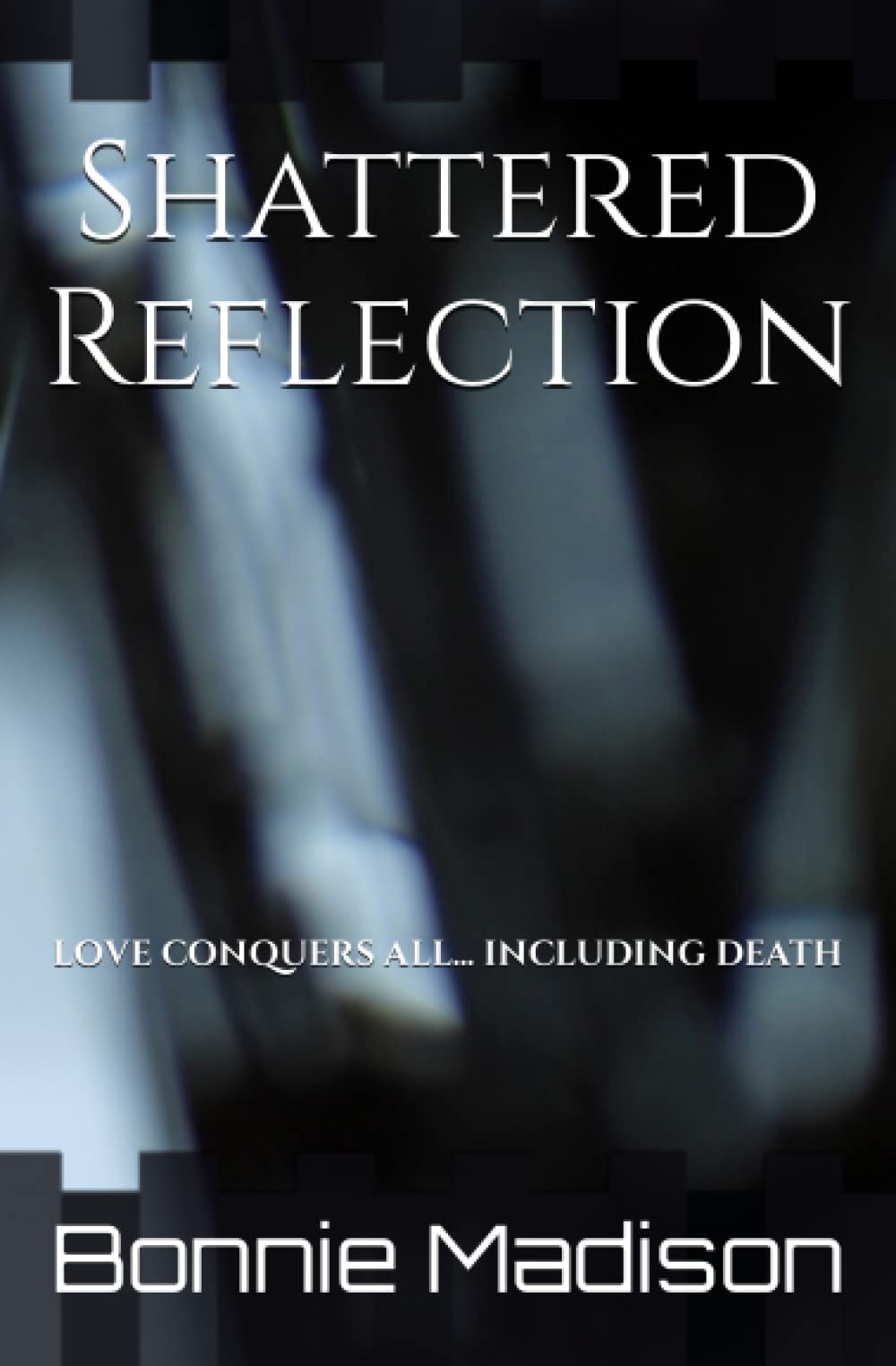 Shattered Reflection by Bonnie Madison | Goodreads