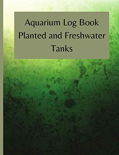 Aquarium Log Book Planted and Freshwater Tanks Aquarium Maintenance ...