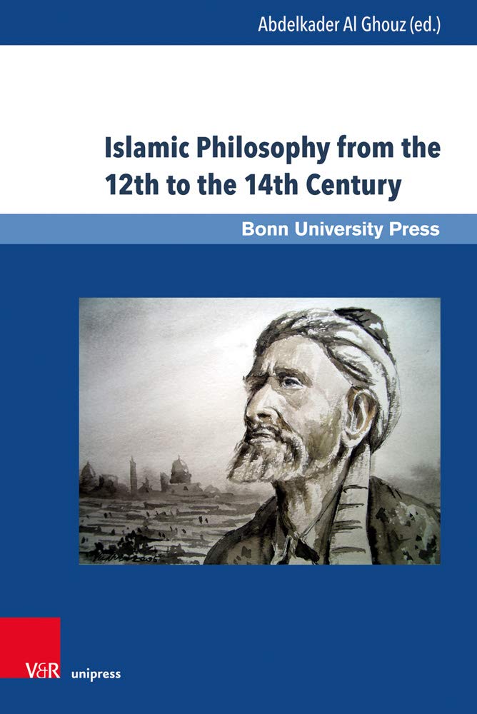 Islamic Philosophy from the 12th to the 14th Century by Abdelkader Al ...