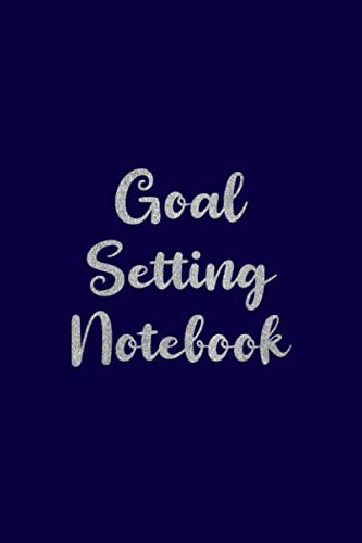 Goal Setting Notebook: Career or Personal Goal Setting Journal - Create ...